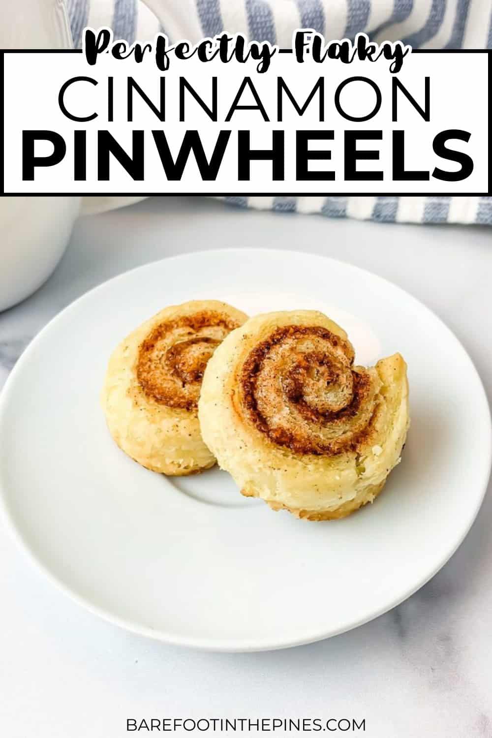 Flaky Cinnamon Pinwheels - Barefoot In The Pines