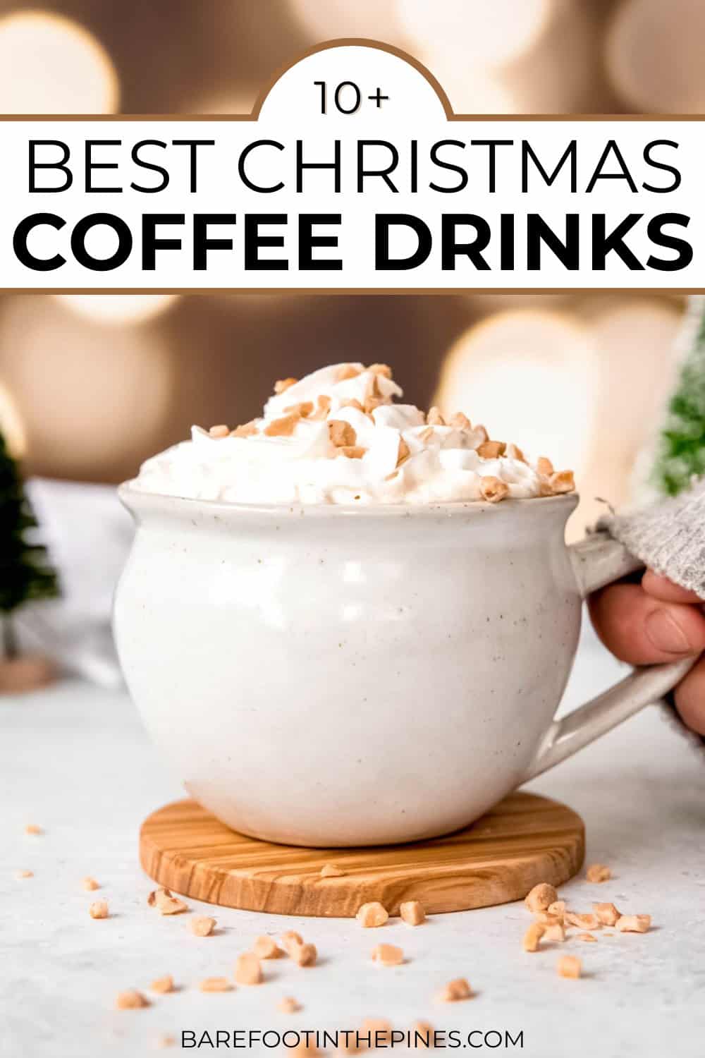 The 12 Best Christmas Coffee Drinks - Barefoot In The Pines